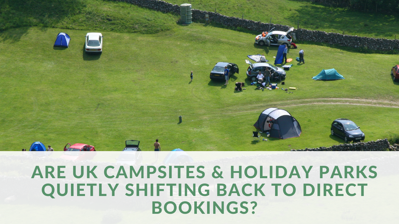 Are UK Campsites & Holiday Parks Quietly Shifting Back to Direct ...